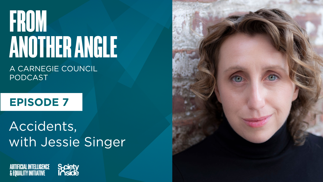 From Another Angle | Accidents, with Jessie Singer | Carnegie Council ...