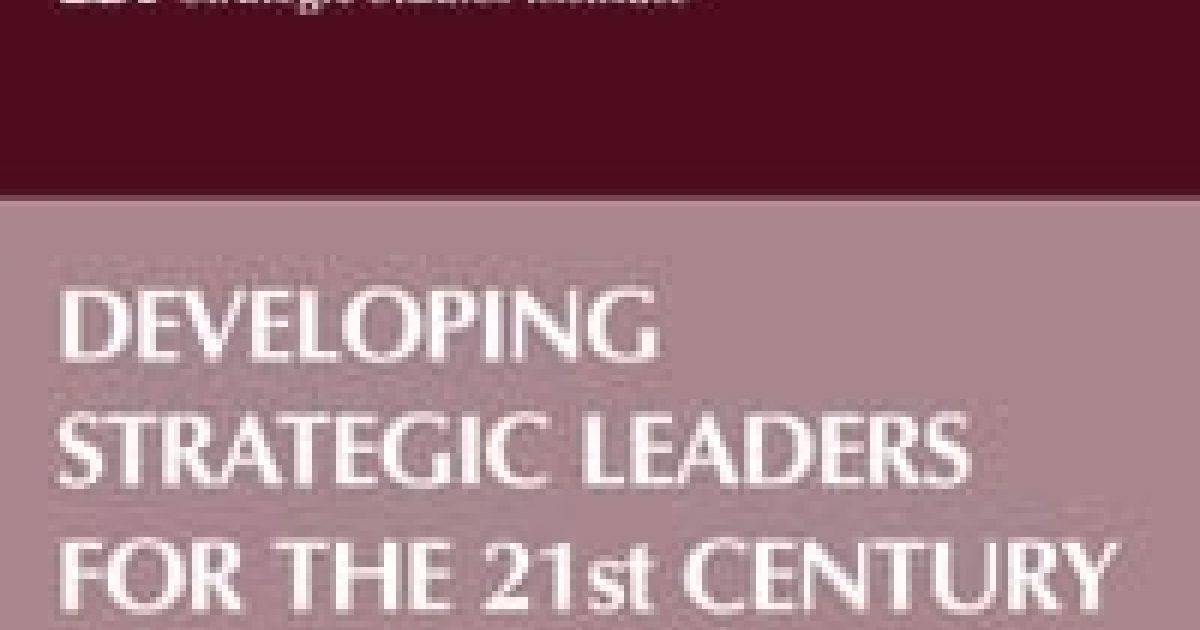 Developing Strategic Leaders for the 21st Century | Carnegie Council ...