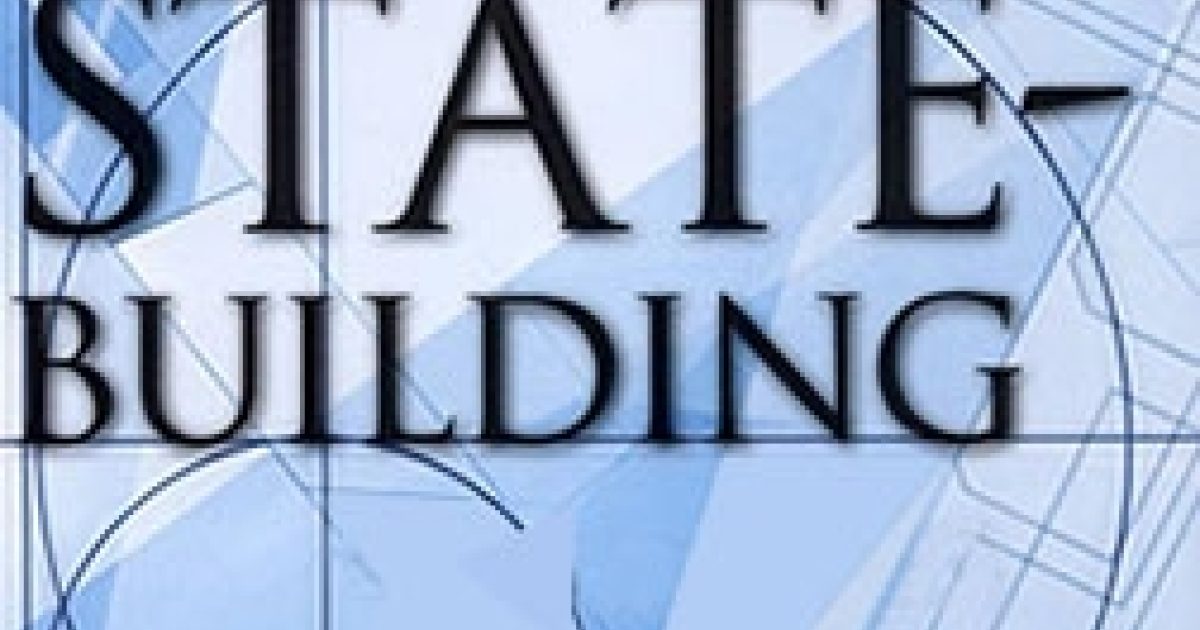 State-Building: Governance and World Order in the 21st Century ...