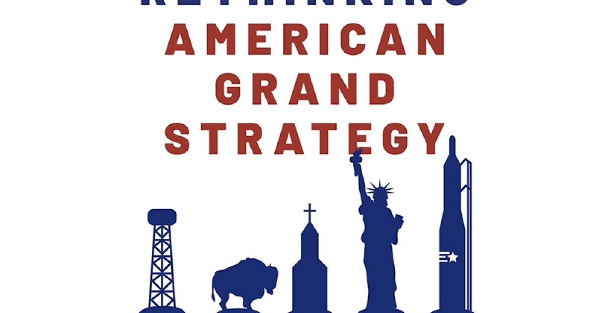 Rethinking American Grand Strategy, with Christopher McKnight Nichols ...