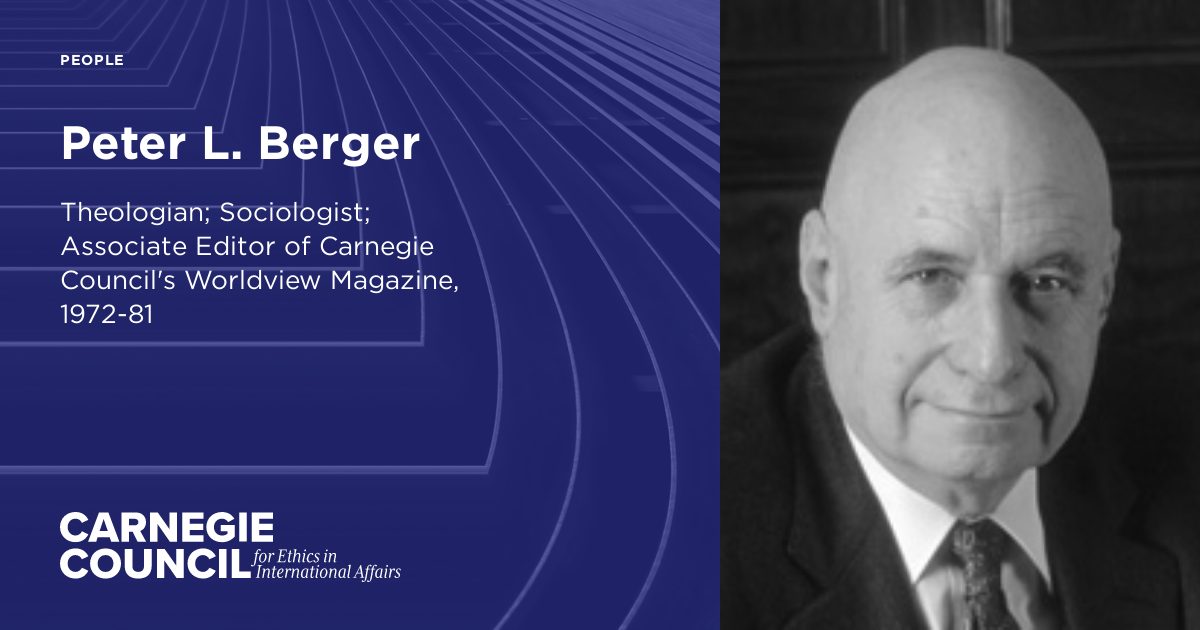 Peter L. Berger | Carnegie Council for Ethics in International Affairs