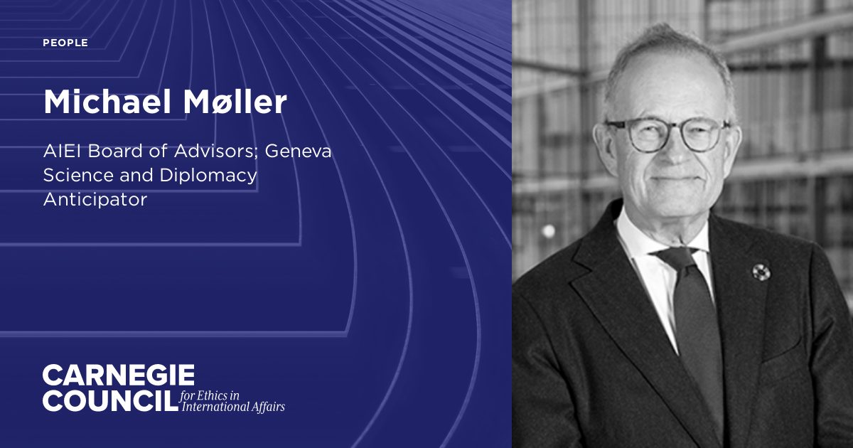 Michael Møller | Carnegie Council for Ethics in International Affairs