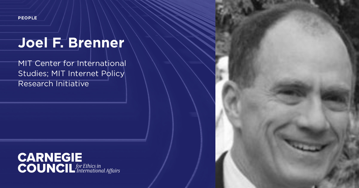 Joel F. Brenner | Carnegie Council for Ethics in International Affairs