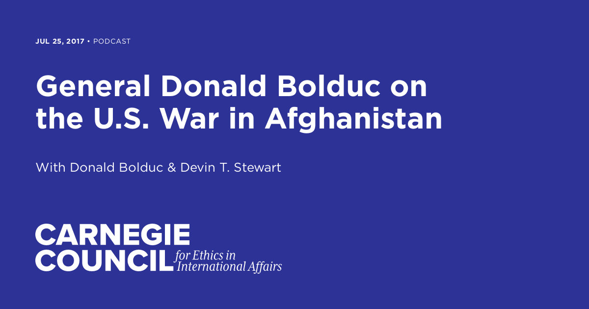 General Donald Bolduc on the U.S. War in Afghanistan | Carnegie Council ...