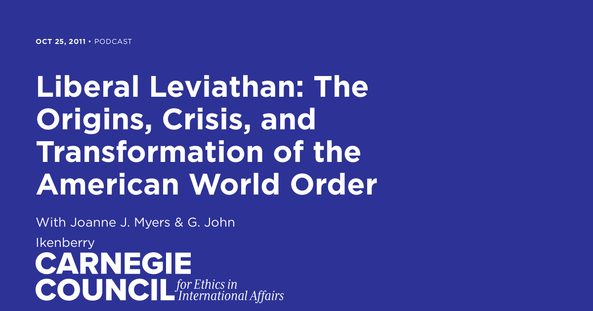 Liberal Leviathan: The Origins, Crisis, and Transformation of the ...