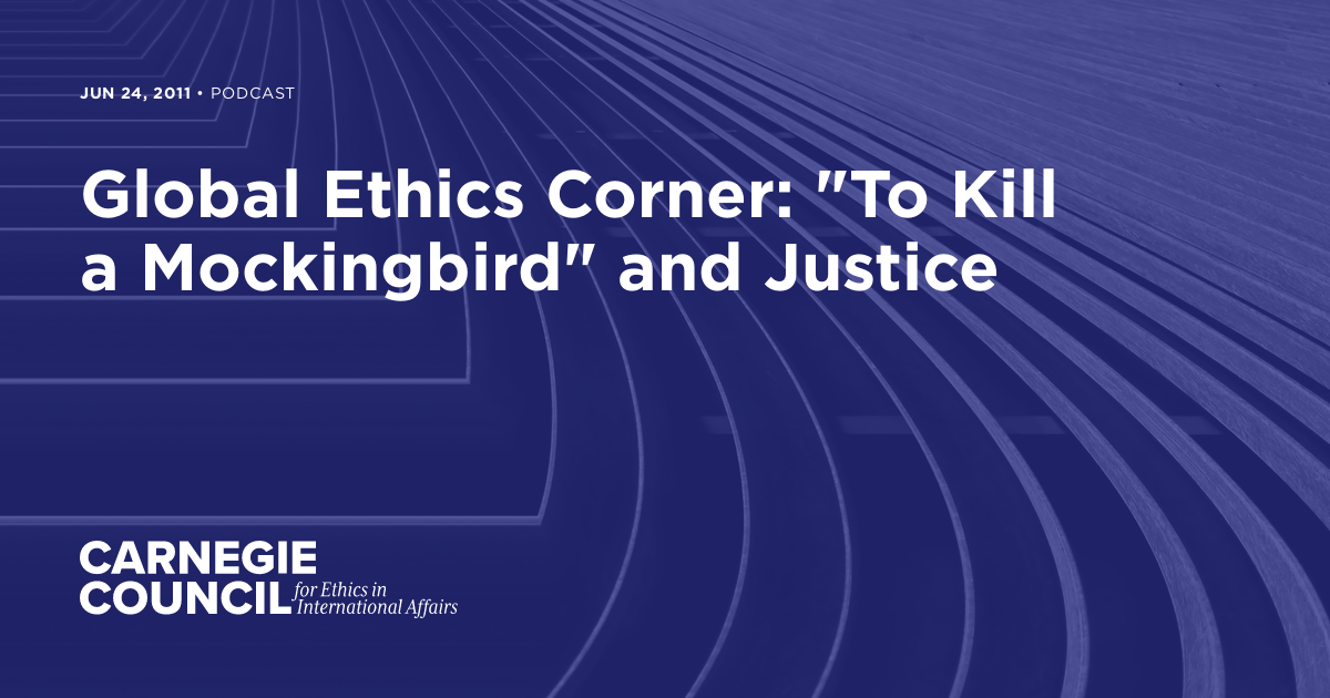 Global Ethics Corner: "To Kill a Mockingbird" and Justice | Carnegie ...