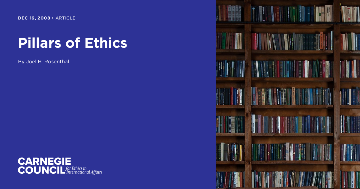 Pillars of Ethics | Carnegie Council for Ethics in International Affairs