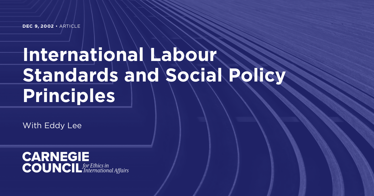 International Labour Standards and Social Policy Principles | Carnegie ...