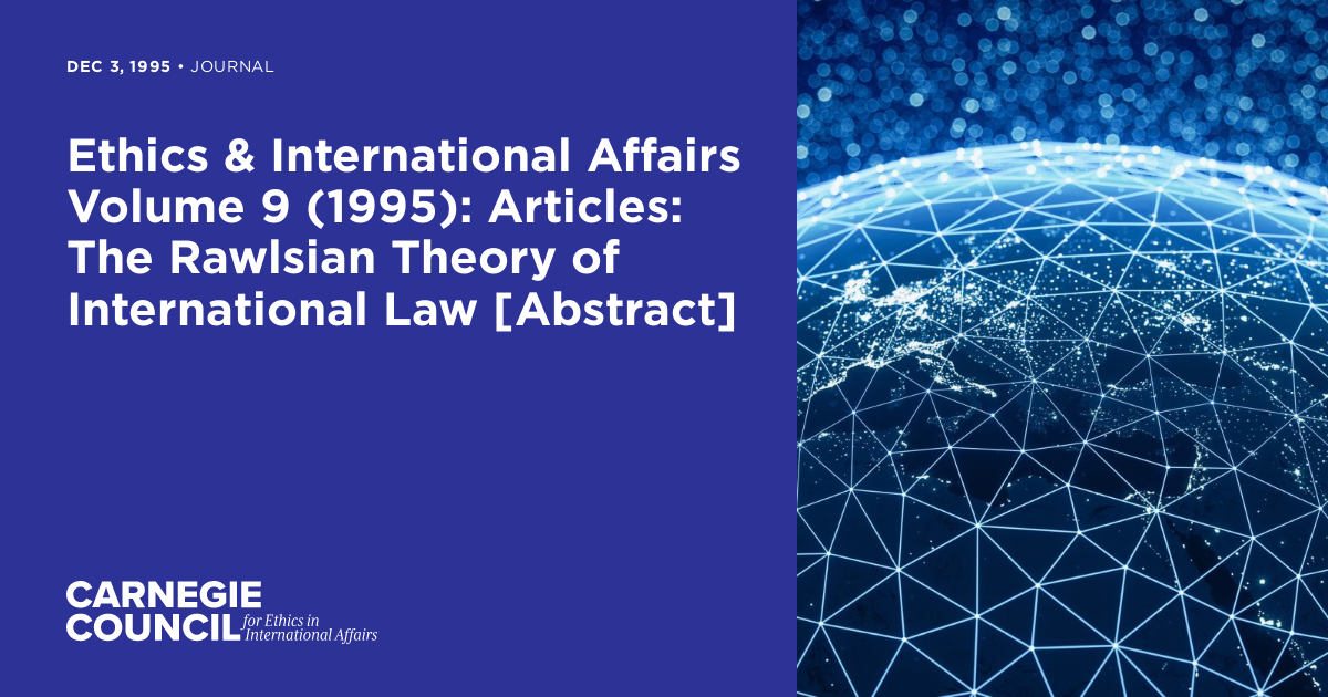 Ethics & International Affairs Volume 9 (1995): Articles: The Rawlsian ...