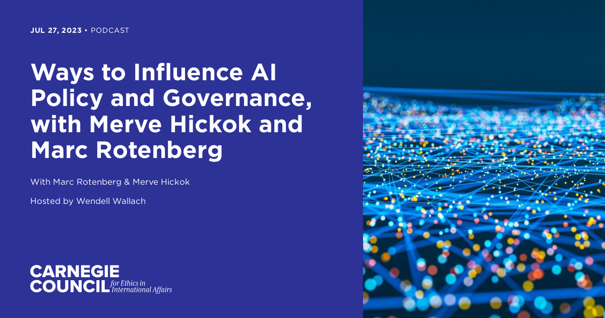 Ways to Influence AI Policy and Governance, with Merve Hickok and Marc ...