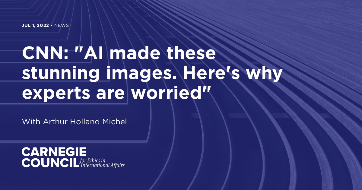 CNN: "AI made these stunning images. Here's why experts are worried ...