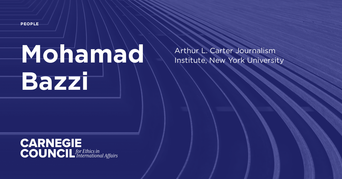 Mohamad Bazzi | Carnegie Council for Ethics in International Affairs