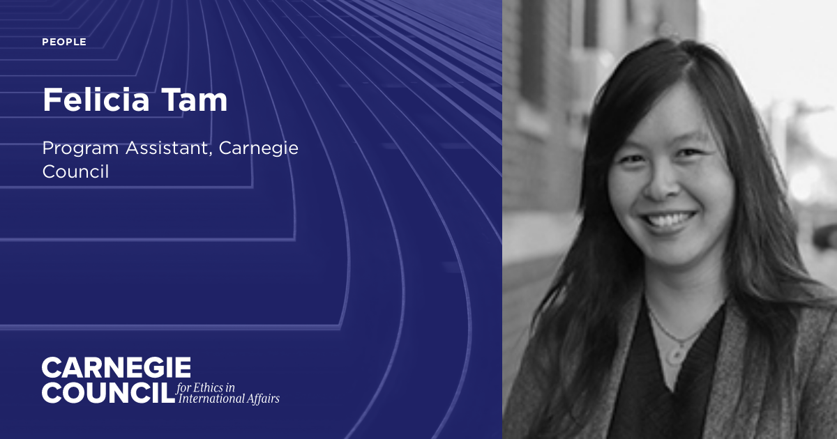 Felicia Tam | Carnegie Council for Ethics in International Affairs