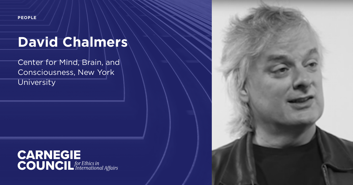 David Chalmers | Carnegie Council for Ethics in International Affairs