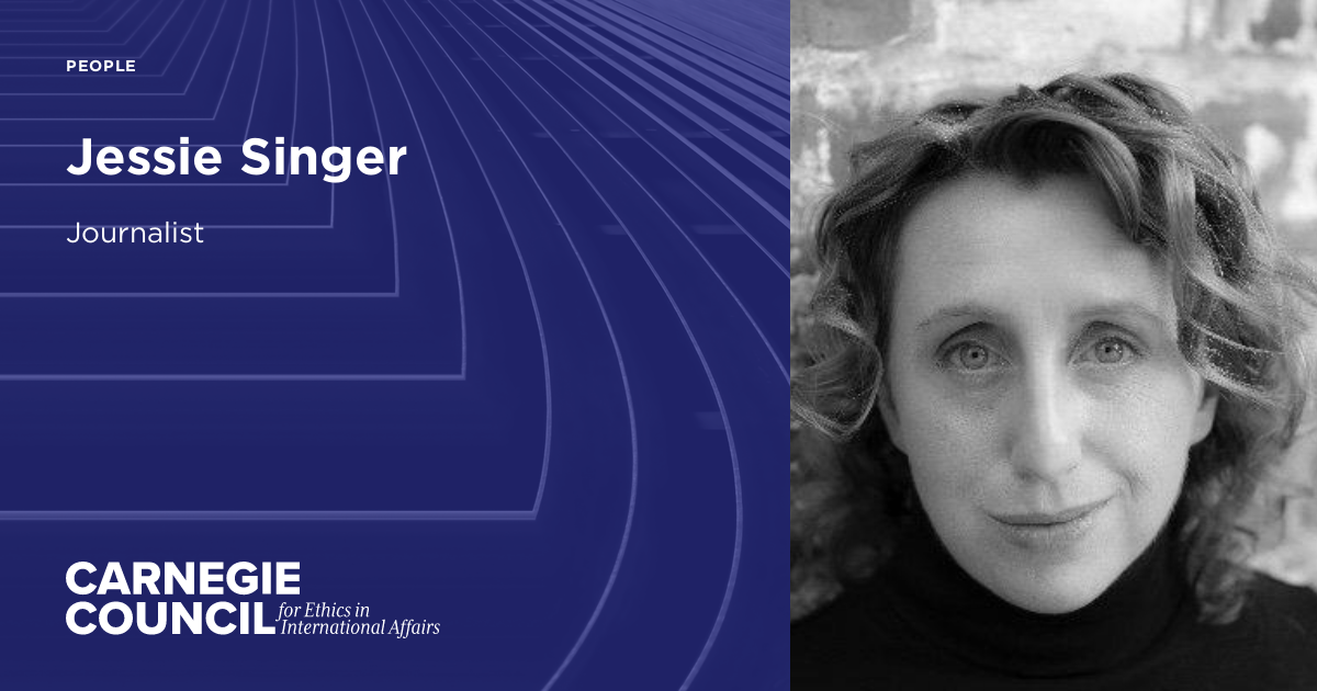 Jessie Singer | Carnegie Council for Ethics in International Affairs