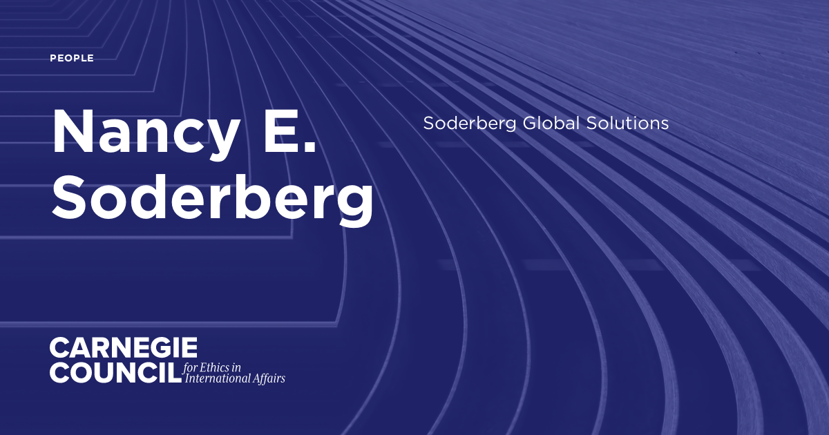 Nancy E. Soderberg | Carnegie Council for Ethics in International Affairs