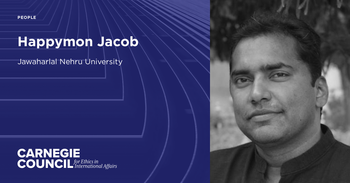 Happymon Jacob | Carnegie Council for Ethics in International Affairs