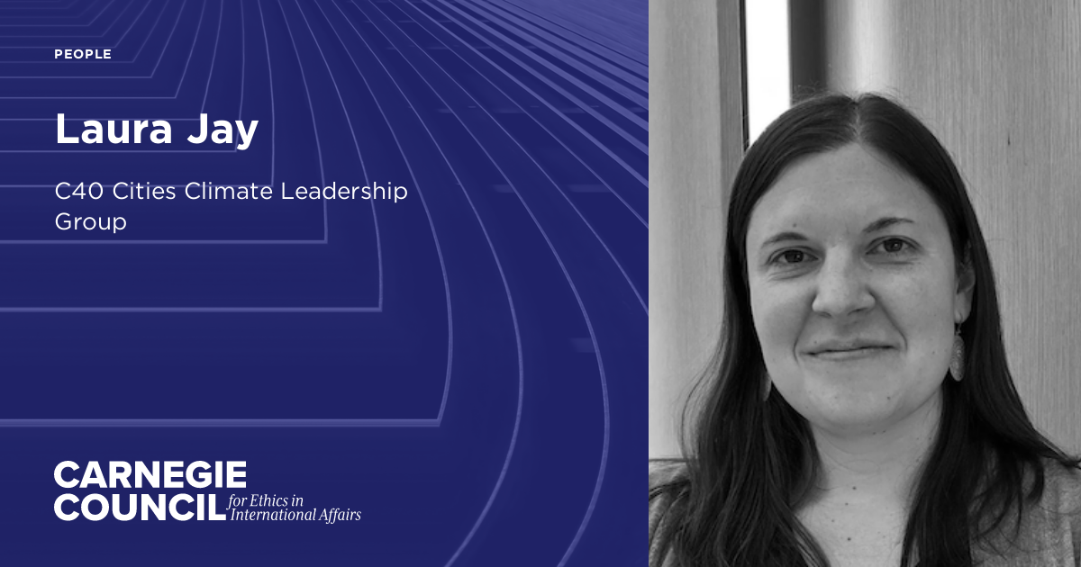 Laura Jay | Carnegie Council for Ethics in International Affairs