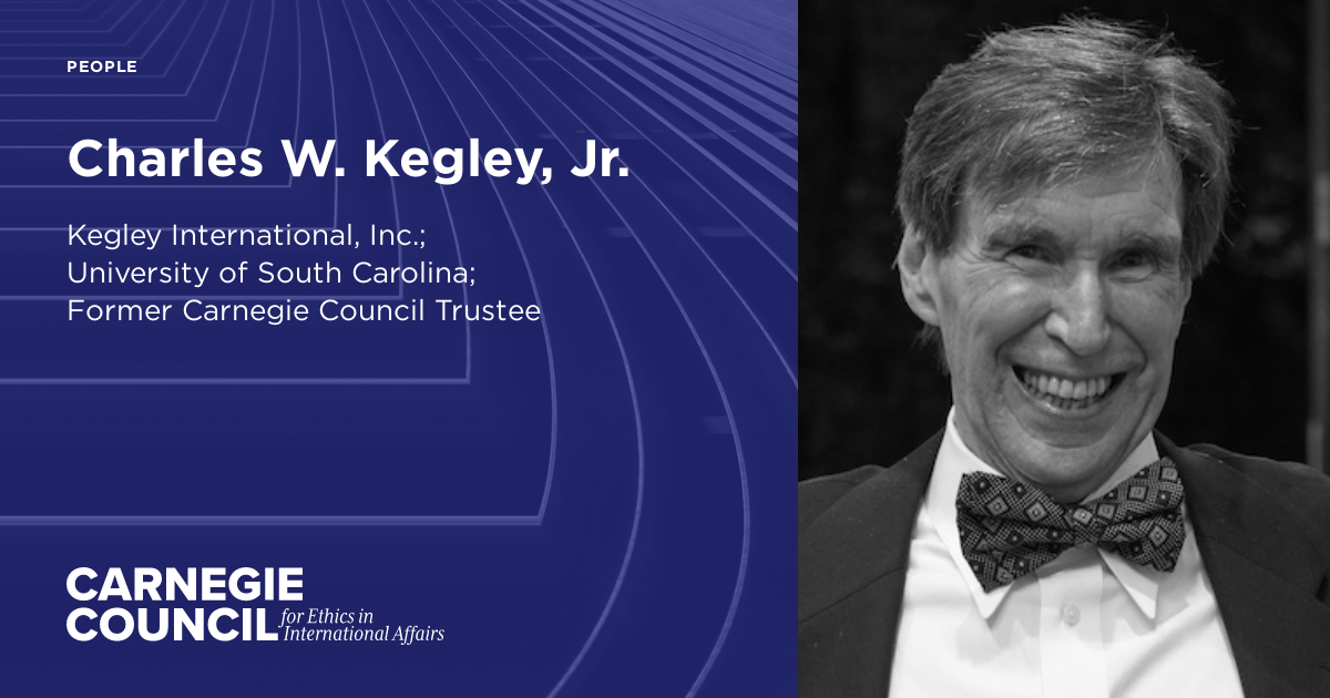 Charles W. Kegley, Jr. | Carnegie Council for Ethics in International ...