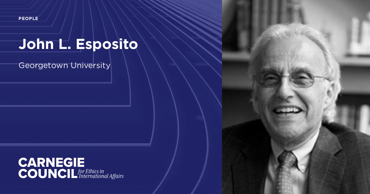 John L. Esposito | Carnegie Council for Ethics in International Affairs