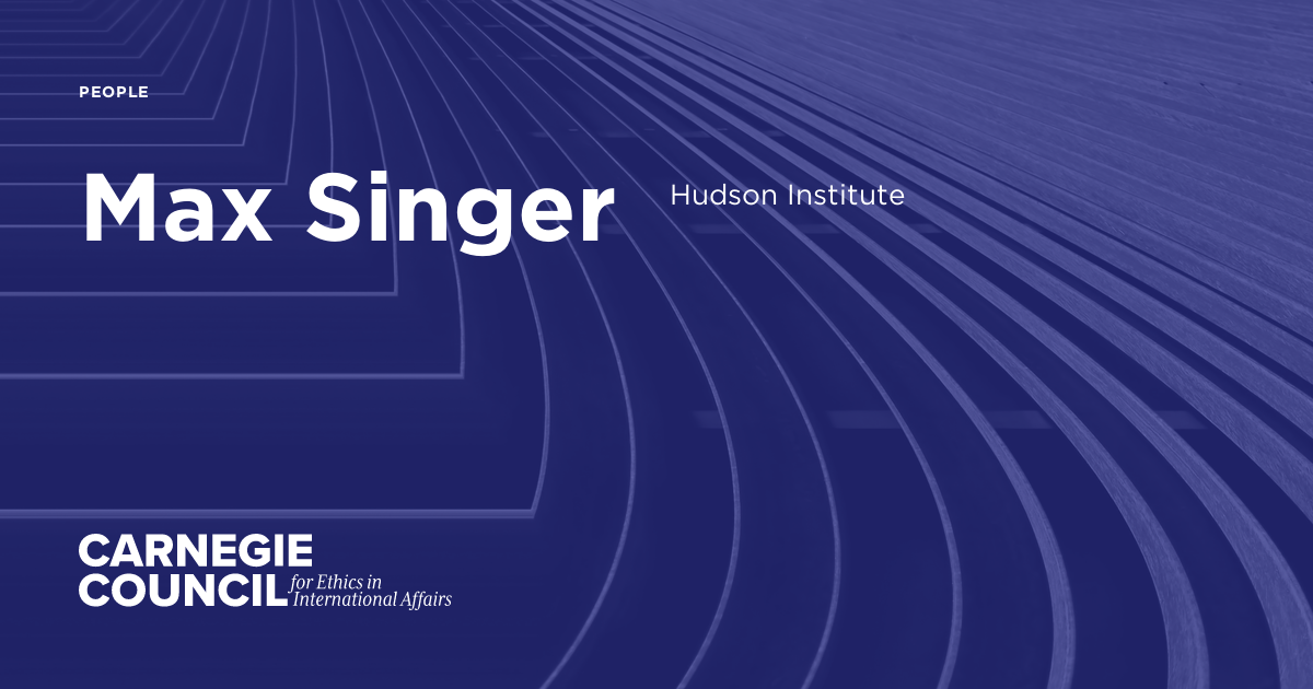 Max Singer | Carnegie Council for Ethics in International Affairs