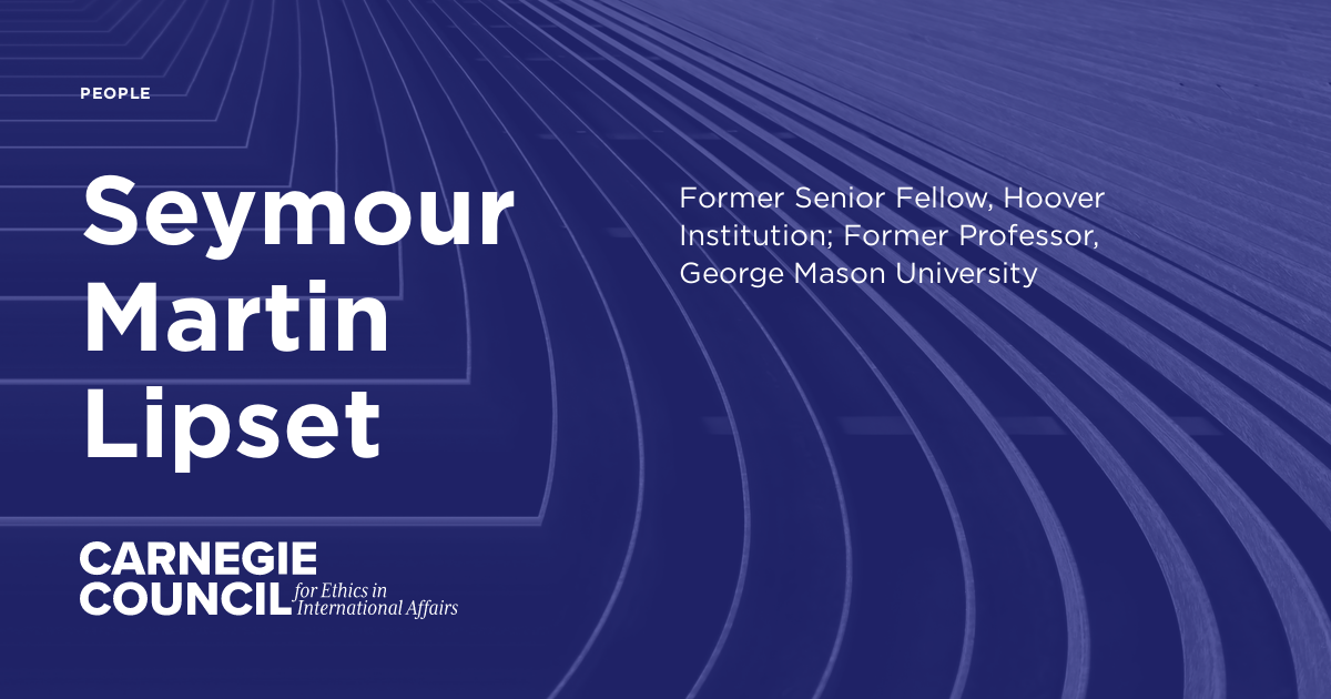 Seymour Martin Lipset | Carnegie Council for Ethics in International ...
