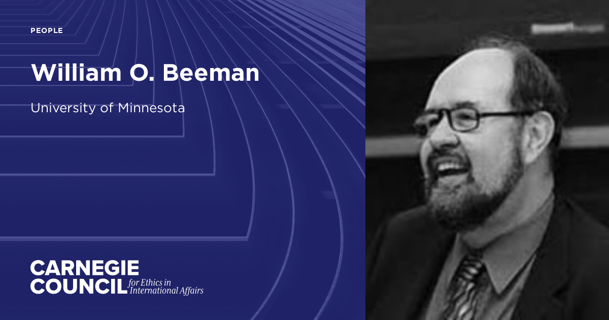 William O. Beeman | Carnegie Council for Ethics in International Affairs