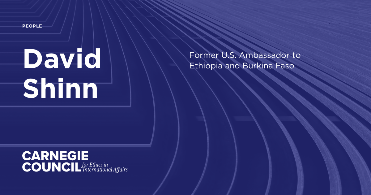 David Shinn | Carnegie Council for Ethics in International Affairs