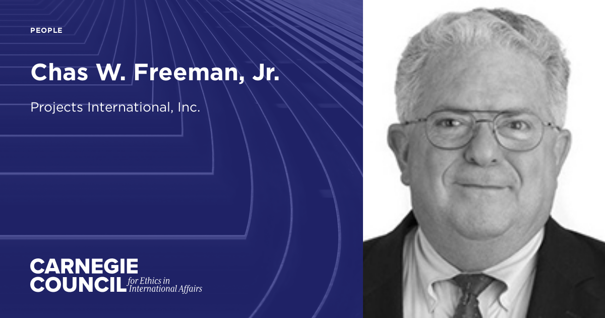 Chas W. Freeman, Jr. | Carnegie Council for Ethics in International Affairs