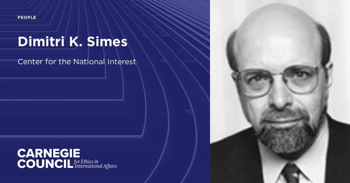 Dimitri K. Simes | Carnegie Council for Ethics in International Affairs