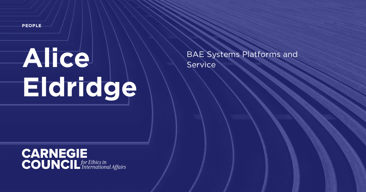 Alice Eldridge | Carnegie Council for Ethics in International Affairs