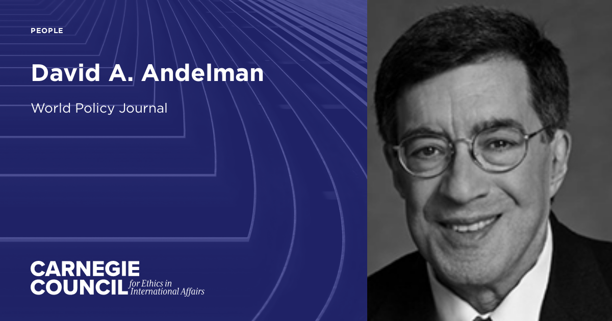 David A. Andelman | Carnegie Council for Ethics in International Affairs