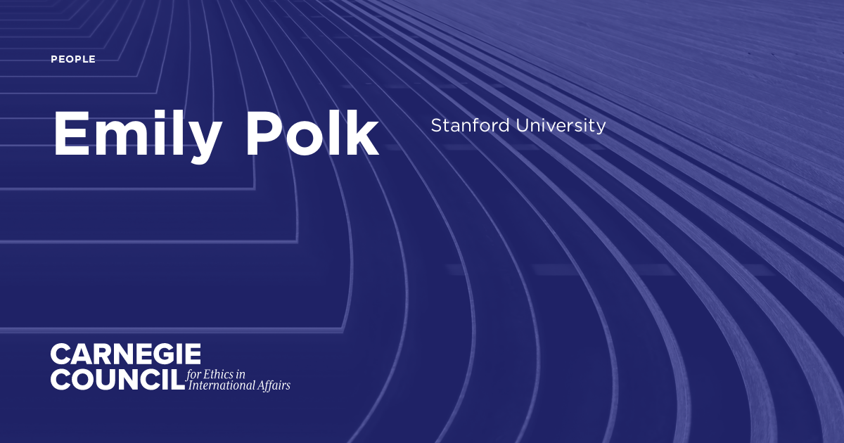 Emily Polk | Carnegie Council for Ethics in International Affairs