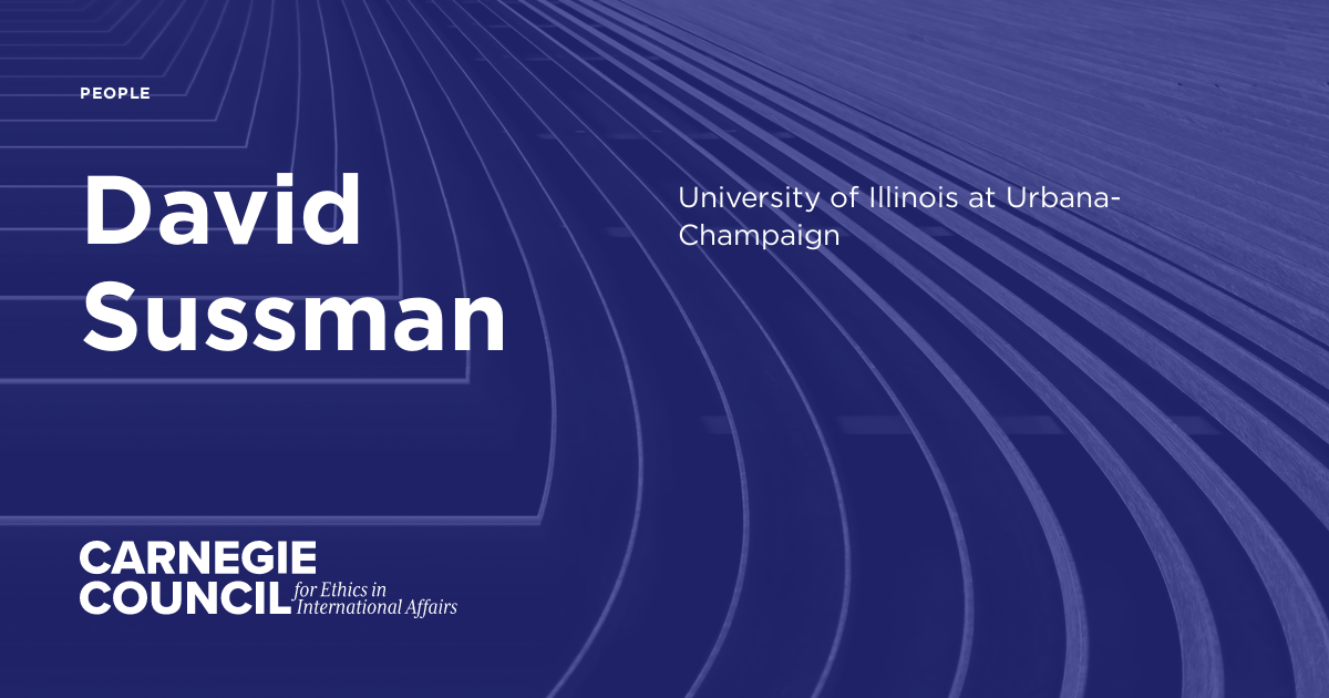 David Sussman | Carnegie Council for Ethics in International Affairs