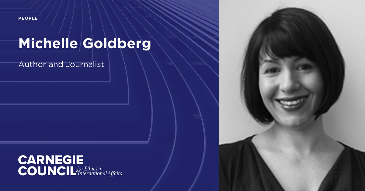 Michelle Goldberg | Carnegie Council for Ethics in International Affairs