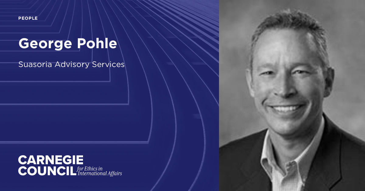 George Pohle | Carnegie Council for Ethics in International Affairs