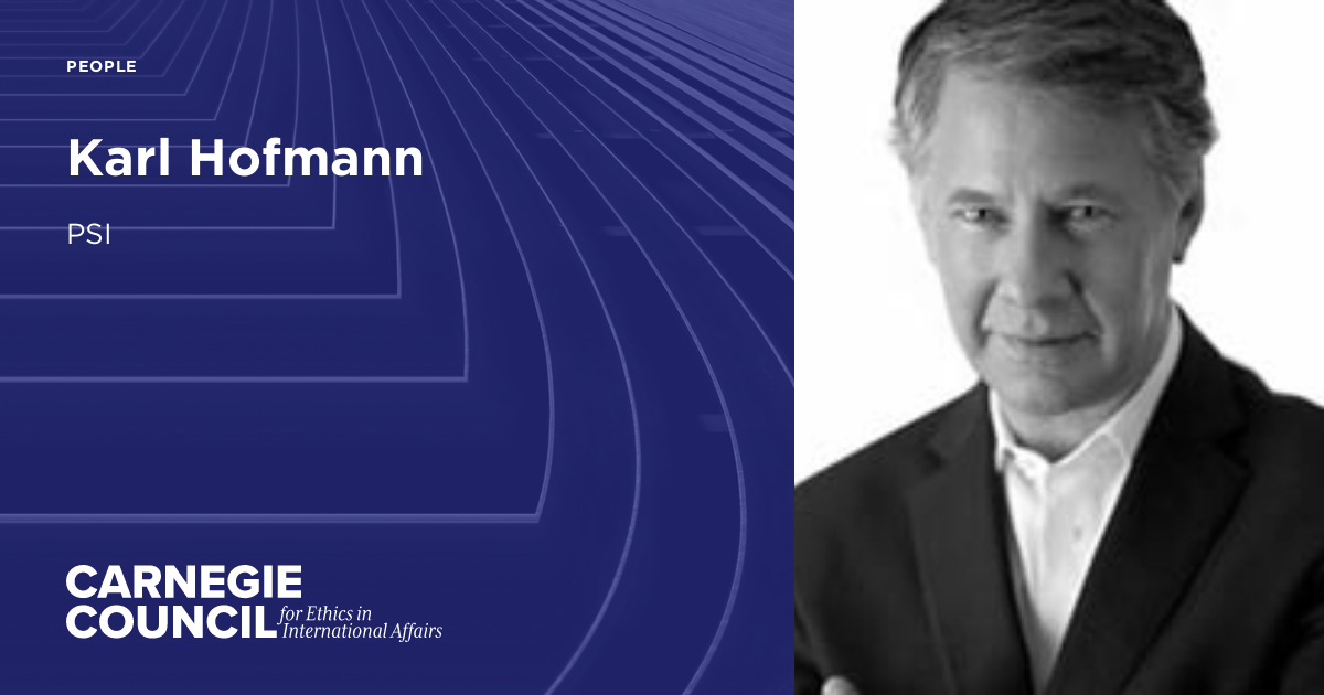 Karl Hofmann | Carnegie Council for Ethics in International Affairs