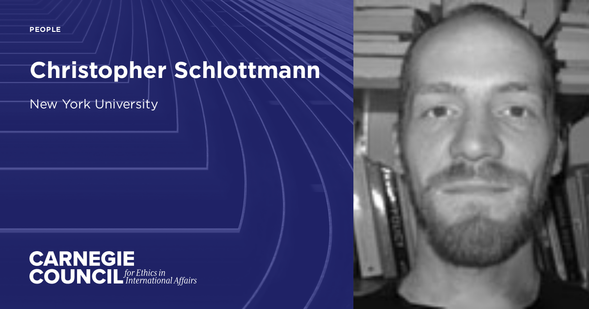 Christopher Schlottmann | Carnegie Council for Ethics in International ...