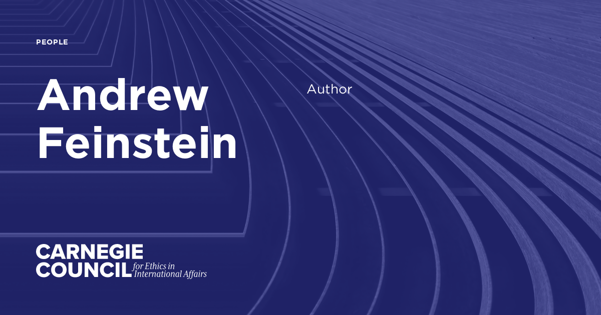 Andrew Feinstein | Carnegie Council for Ethics in International Affairs