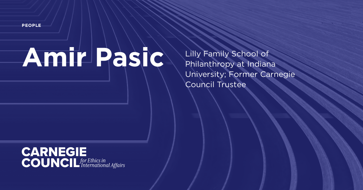 Amir Pasic | Carnegie Council for Ethics in International Affairs