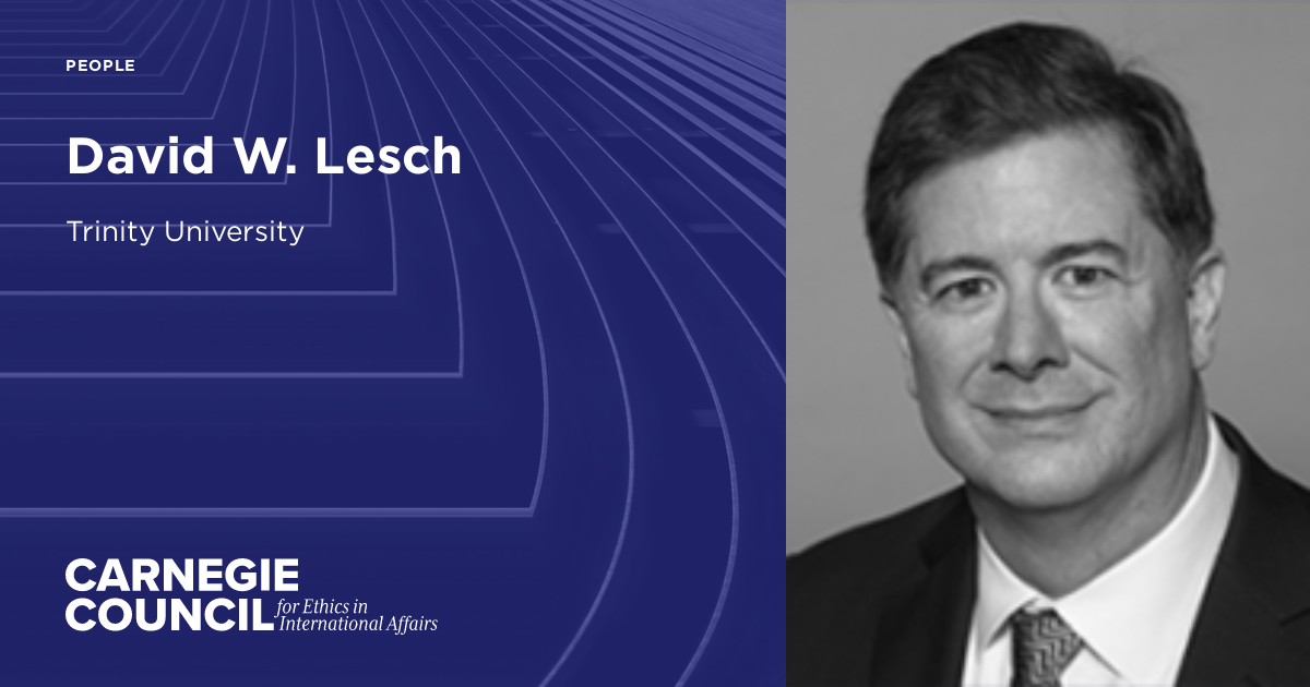 David W. Lesch | Carnegie Council for Ethics in International Affairs