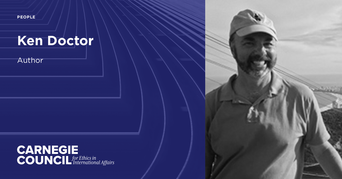 Ken Doctor | Carnegie Council for Ethics in International Affairs