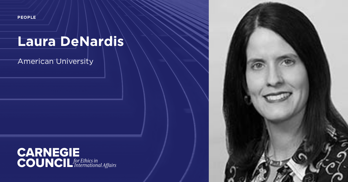 Laura DeNardis | Carnegie Council for Ethics in International Affairs
