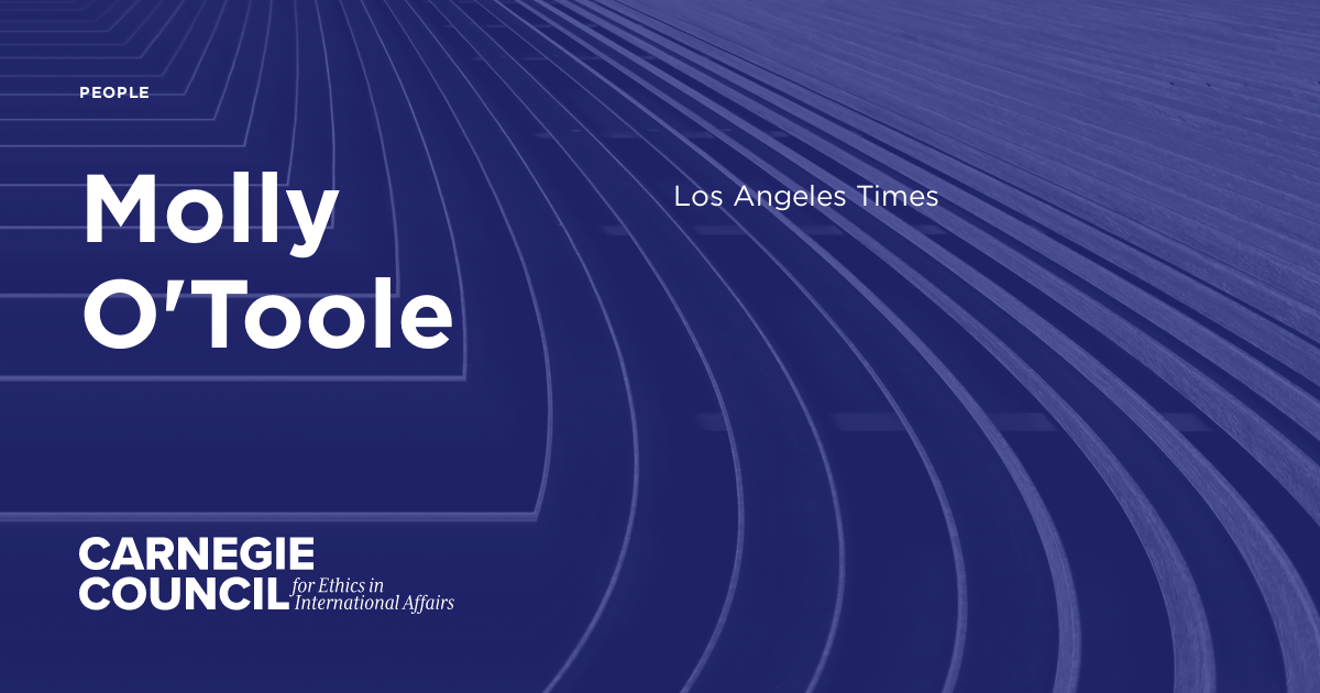 Molly O'Toole | Carnegie Council for Ethics in International Affairs