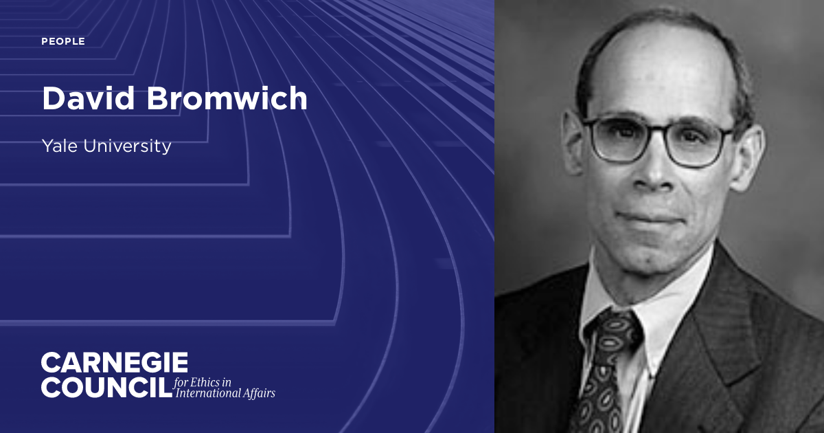 David Bromwich | Carnegie Council for Ethics in International Affairs