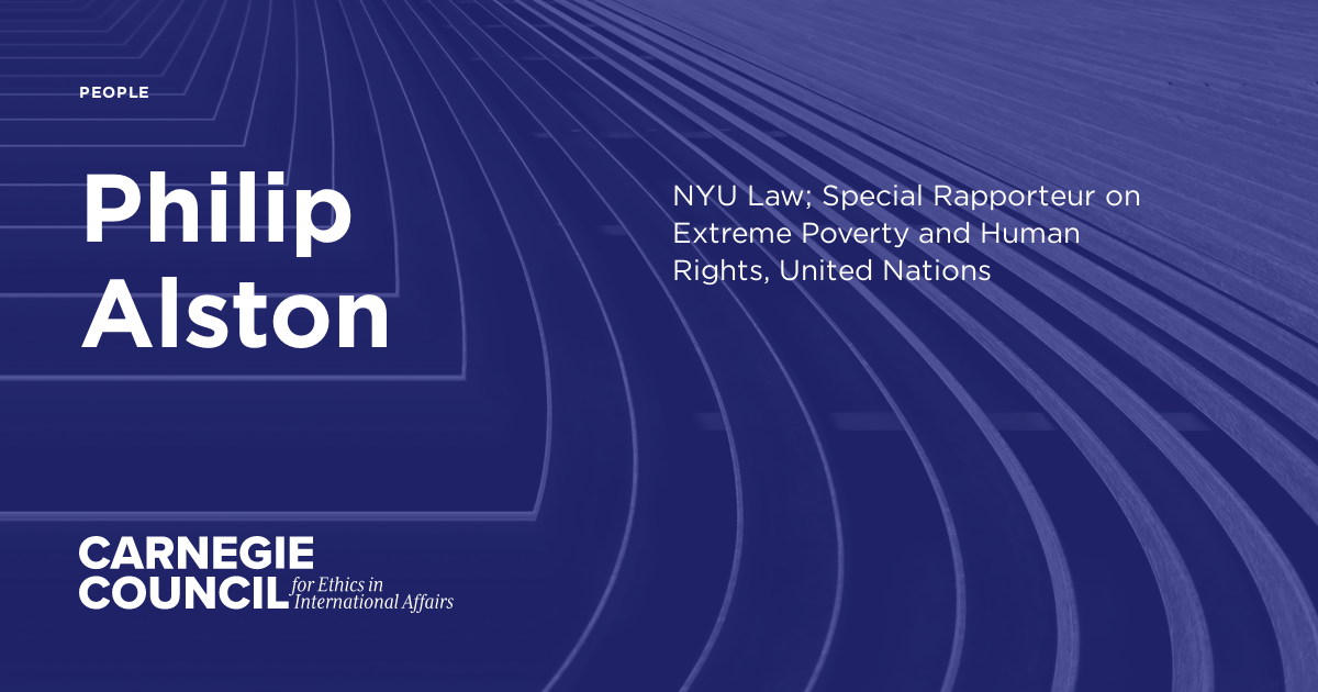 Philip Alston | Carnegie Council for Ethics in International Affairs