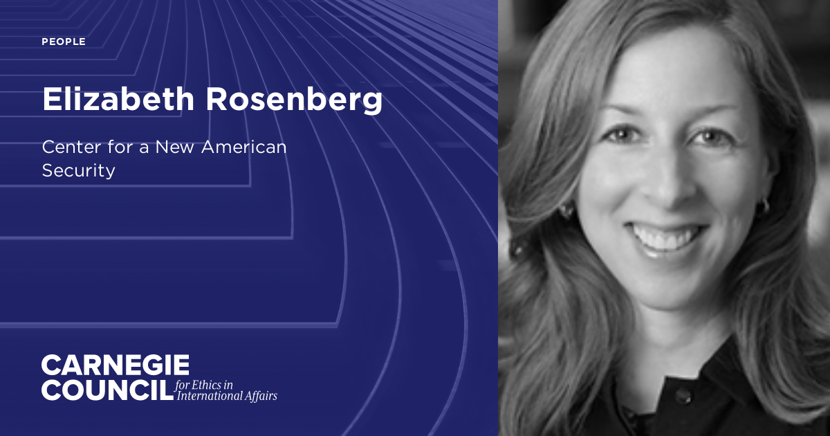 Elizabeth Rosenberg | Carnegie Council for Ethics in International Affairs