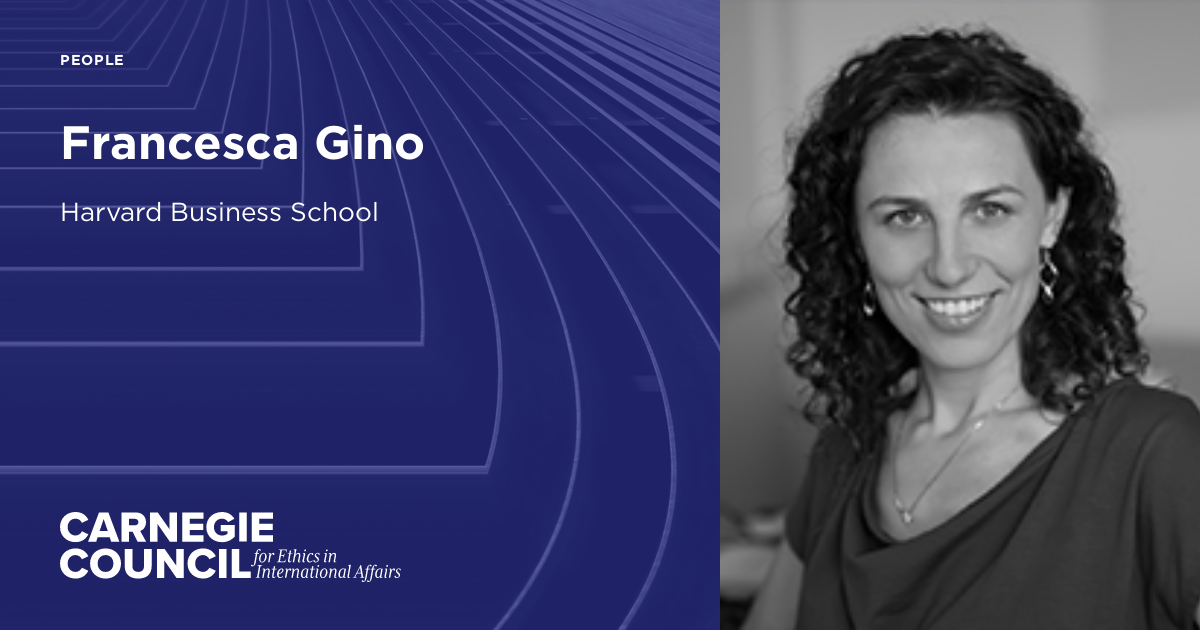 Francesca Gino | Carnegie Council for Ethics in International Affairs