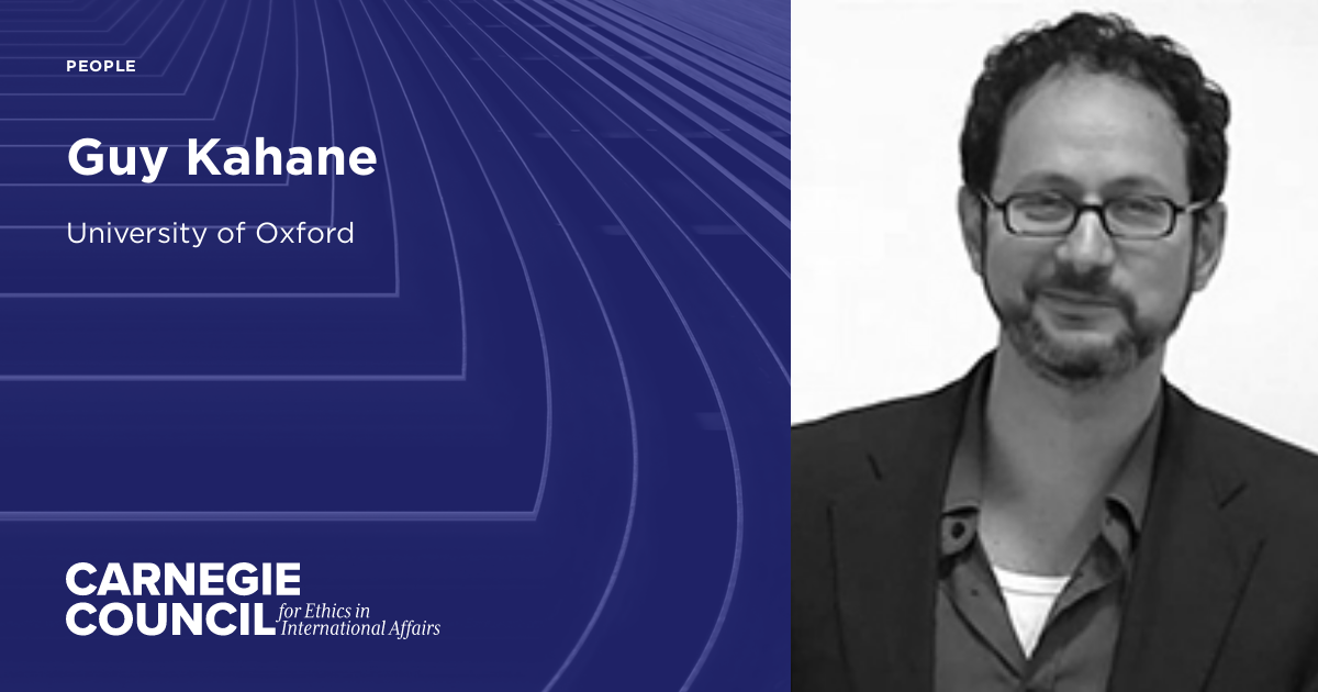Guy Kahane | Carnegie Council for Ethics in International Affairs