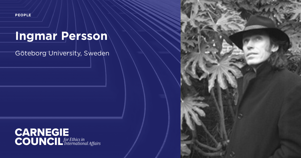 Ingmar Persson | Carnegie Council for Ethics in International Affairs